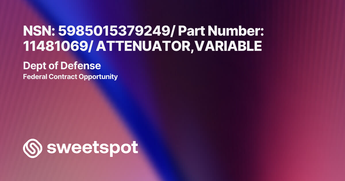 NSN: 5985015379249/ Part Number: 11481069/ ATTENUATOR,VARIABLE