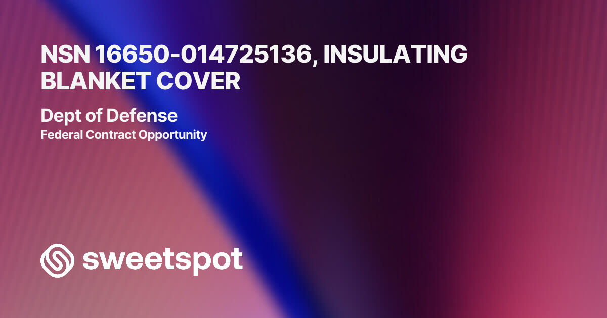 NSN 16650-014725136, INSULATING BLANKET COVER