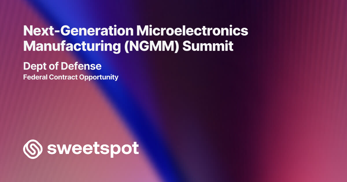 Next-Generation Microelectronics Manufacturing (NGMM) Summit