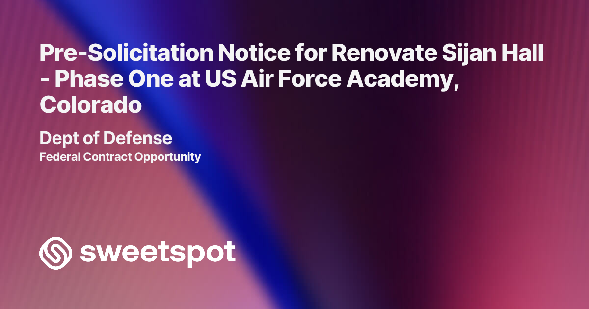 Pre-Solicitation Notice for Renovate Sijan Hall - Phase One at US Air ...