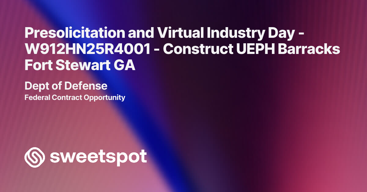 Presolicitation and Virtual Industry Day - W912HN25R4001 - Construct ...