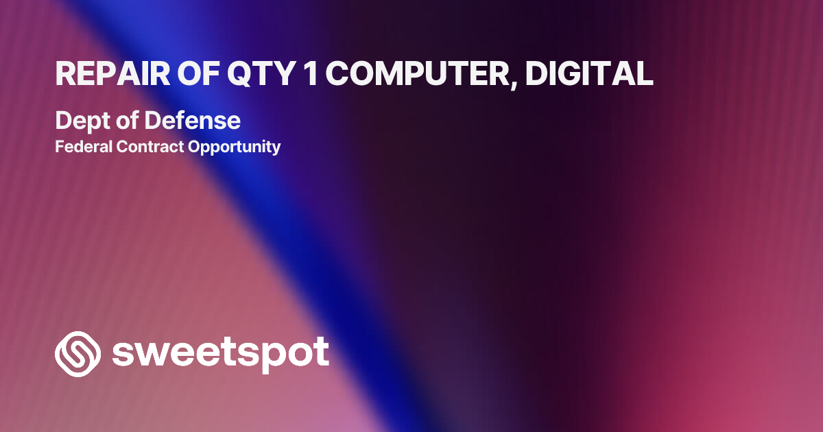 REPAIR OF QTY 1 COMPUTER, DIGITAL