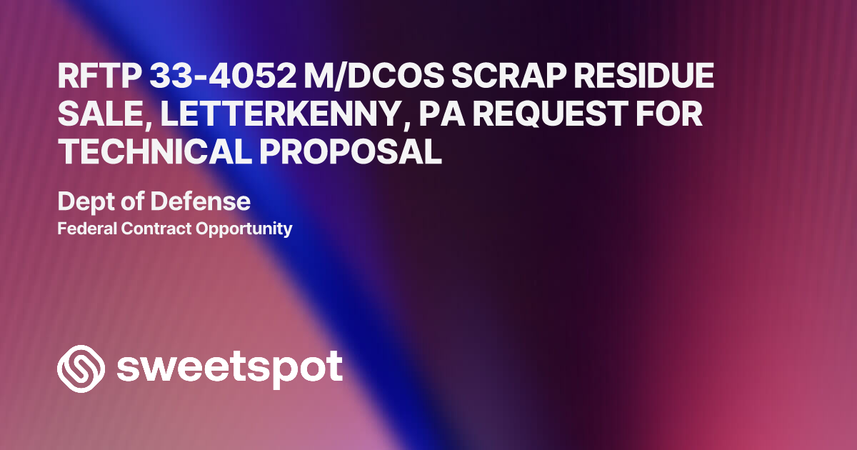 RFTP 33-4052 M/DCOS SCRAP RESIDUE SALE, LETTERKENNY, PA REQUEST FOR ...