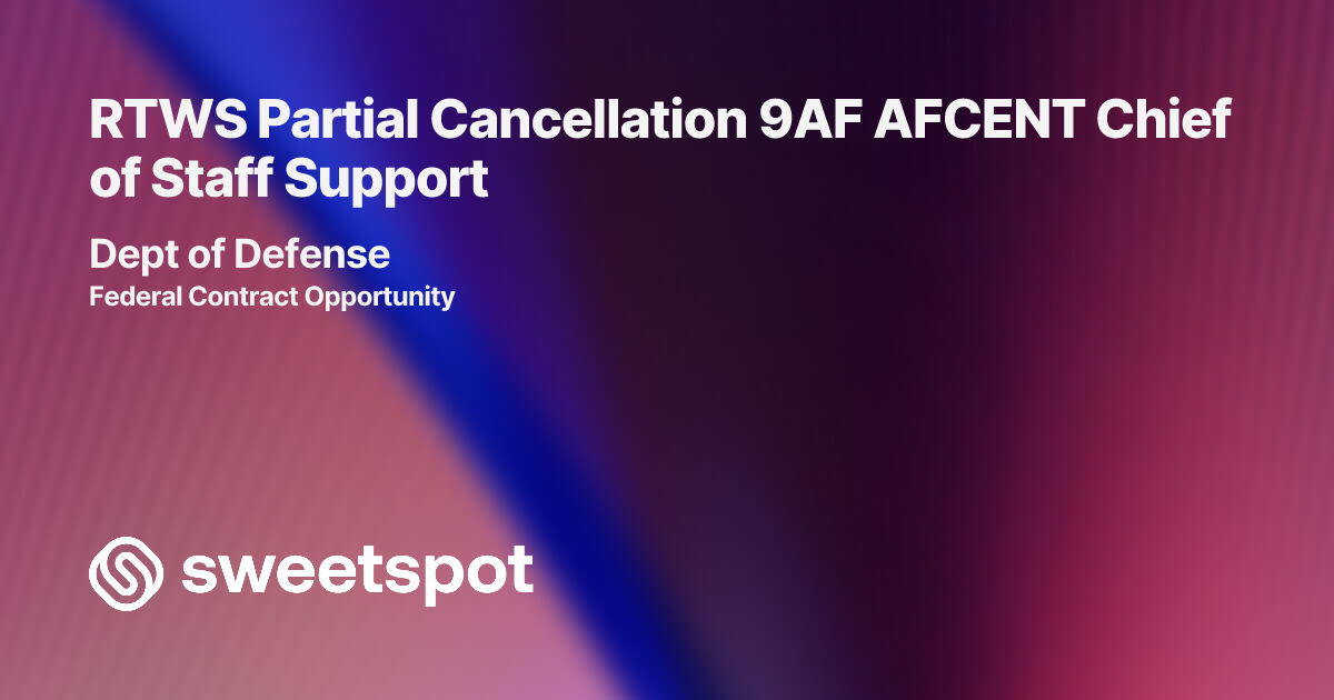 RTWS Partial Cancellation 9AF AFCENT Chief of Staff Support