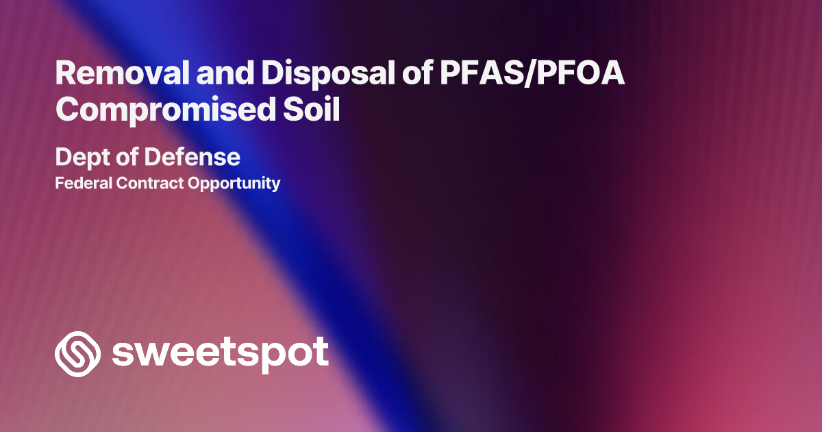 Removal and Disposal of PFAS/PFOA Compromised Soil