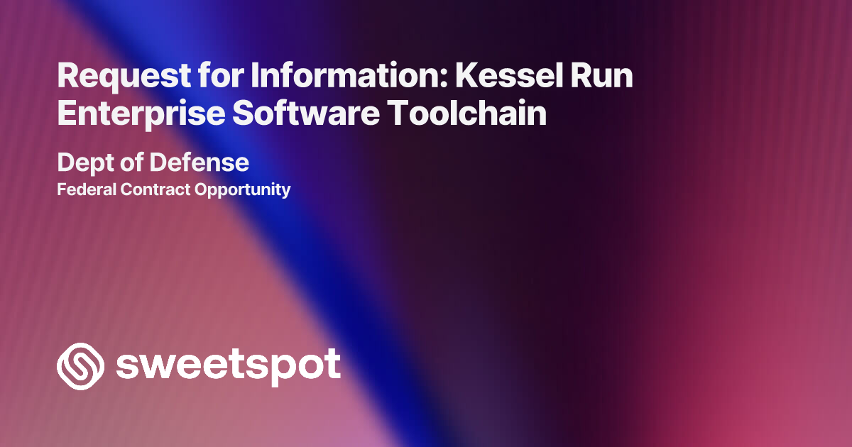 Request for Information: Kessel Run Enterprise Software Toolchain
