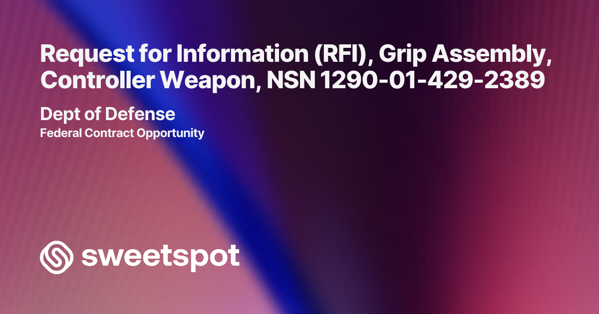 Request for Information (RFI), Grip Assembly, Controller Weapon, NSN ...