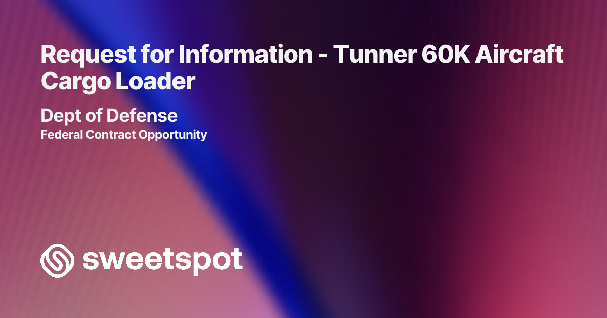 Request for Information - Tunner 60K Aircraft Cargo Loader