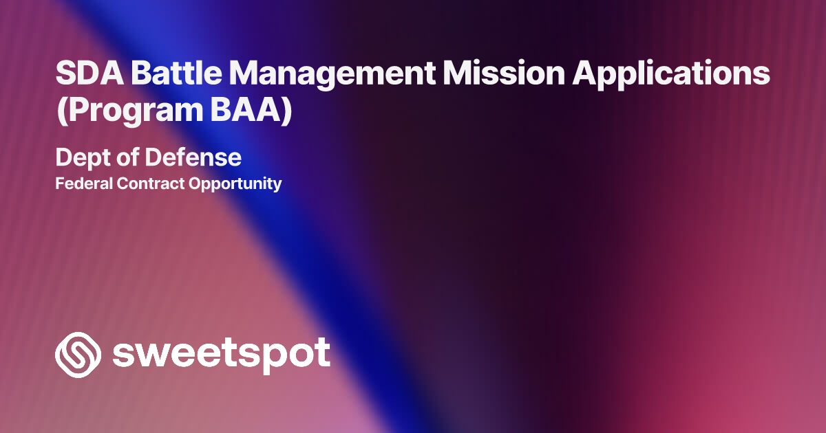 SDA Battle Management Mission Applications (Program BAA)