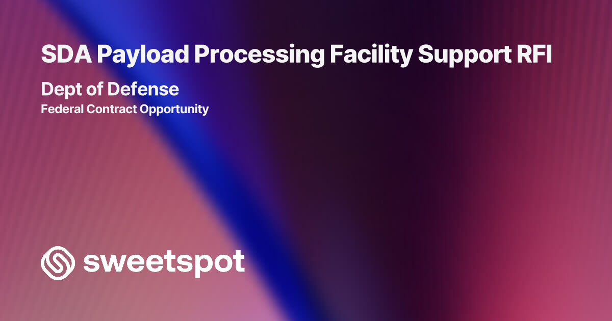 SDA Payload Processing Facility Support RFI