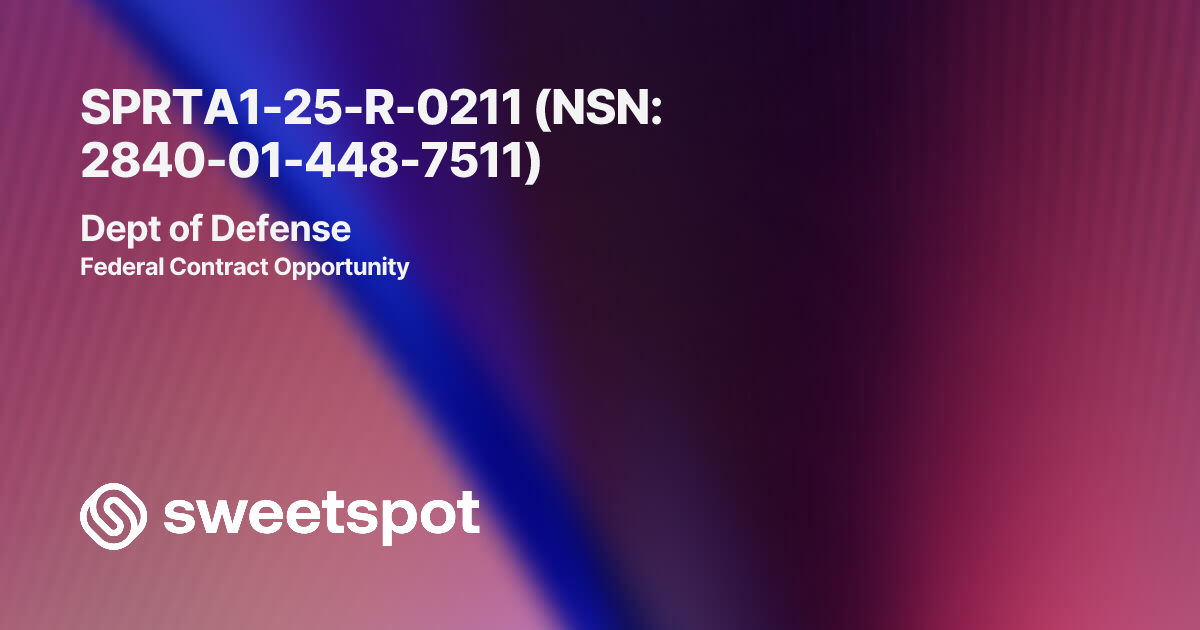 SPRTA1-25-R-0211 (NSN: 2840-01-448-7511)
