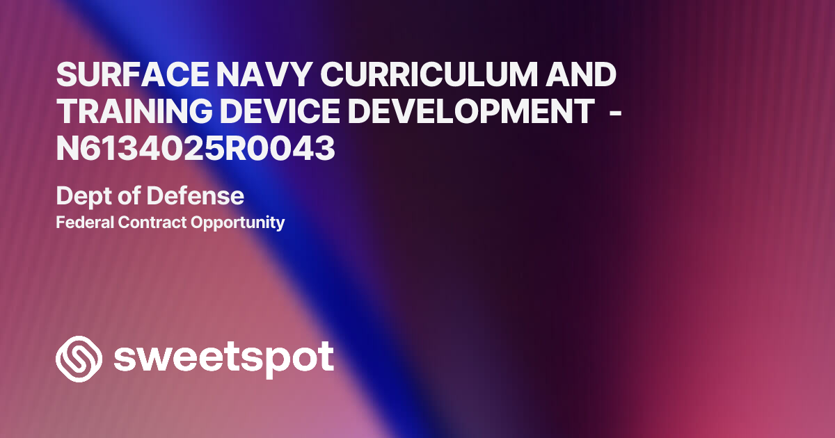 SURFACE NAVY CURRICULUM AND TRAINING DEVICE DEVELOPMENT - N6134025R0043