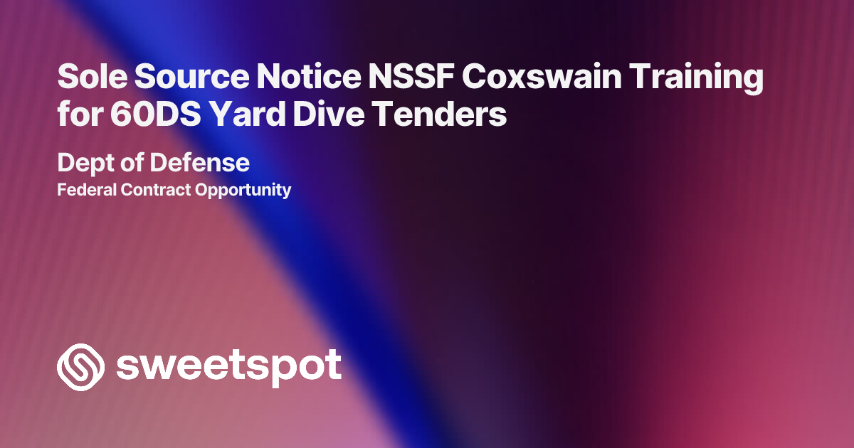 Sole Source Notice NSSF Coxswain Training for 60DS Yard Dive Tenders