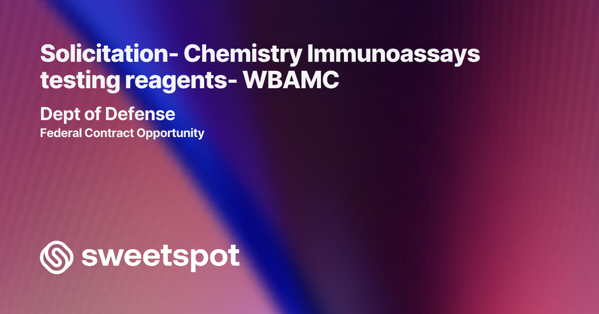 Solicitation- Chemistry Immunoassays testing reagents- WBAMC
