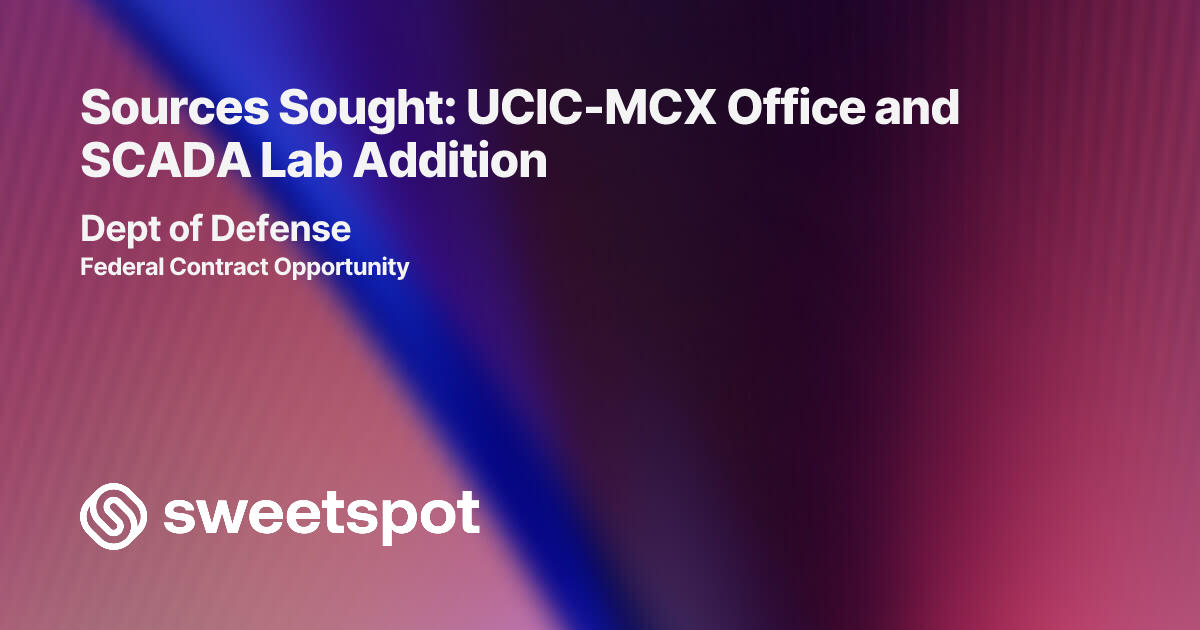 Sources Sought: UCIC-MCX Office and SCADA Lab Addition