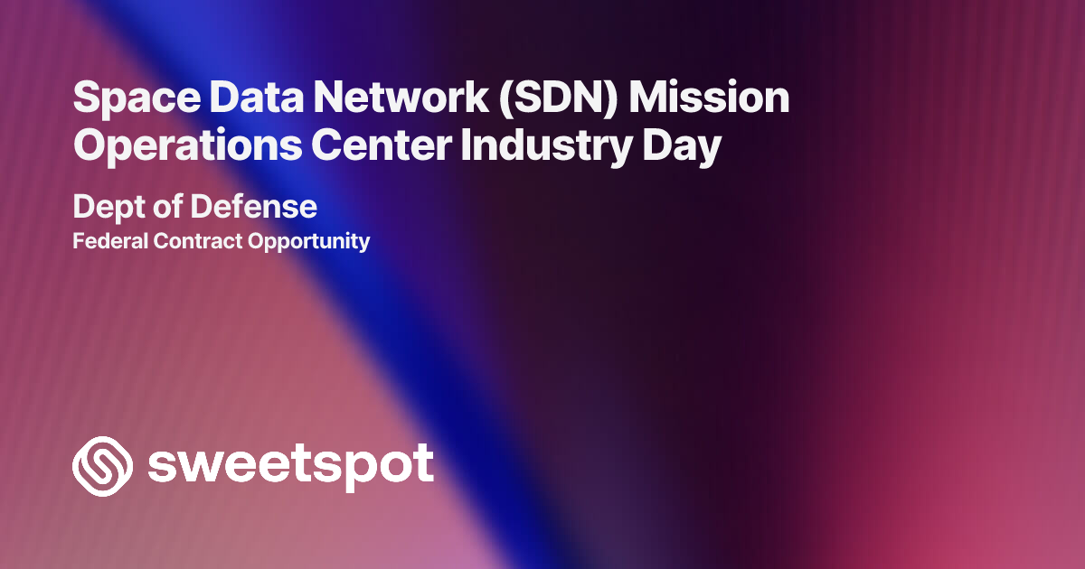 Space Data Network (SDN) Mission Operations Center Industry Day