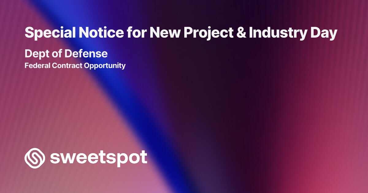 Special Notice for New Project & Industry Day