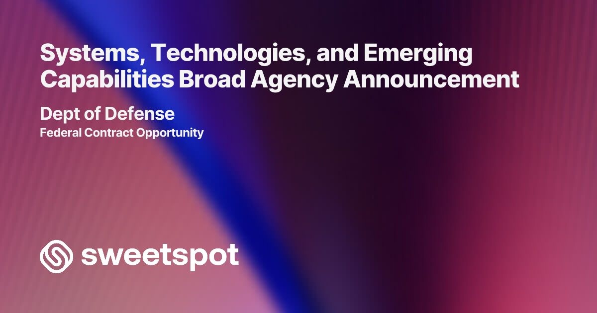 Systems, Technologies, and Emerging Capabilities Broad Agency Announcement