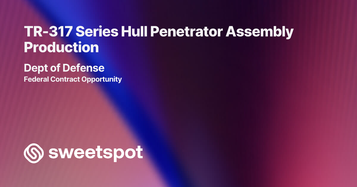 TR-317 Series Hull Penetrator Assembly Production