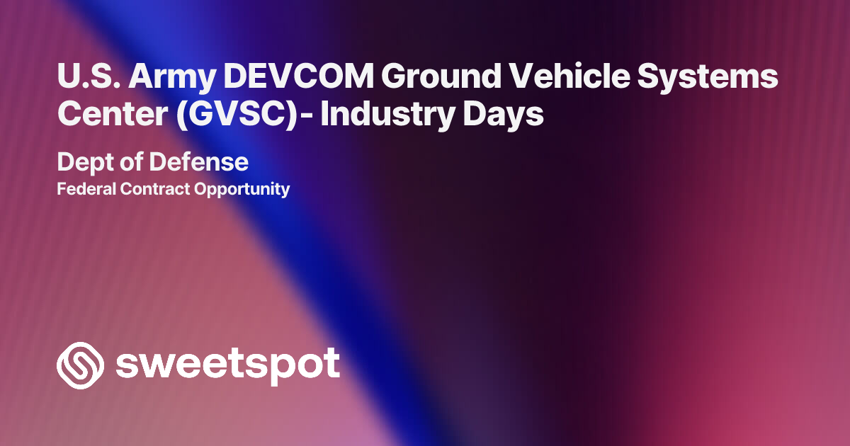 U.S. Army DEVCOM Ground Vehicle Systems Center (GVSC)- Industry Days