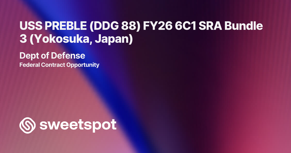 USS PREBLE (DDG 88) FY26 6C1 SRA Bundle 3 (Yokosuka, Japan)