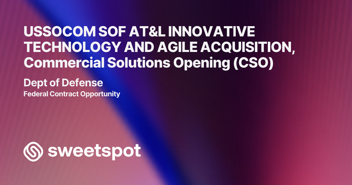USSOCOM SOF AT&L INNOVATIVE TECHNOLOGY AND AGILE ACQUISITION ...