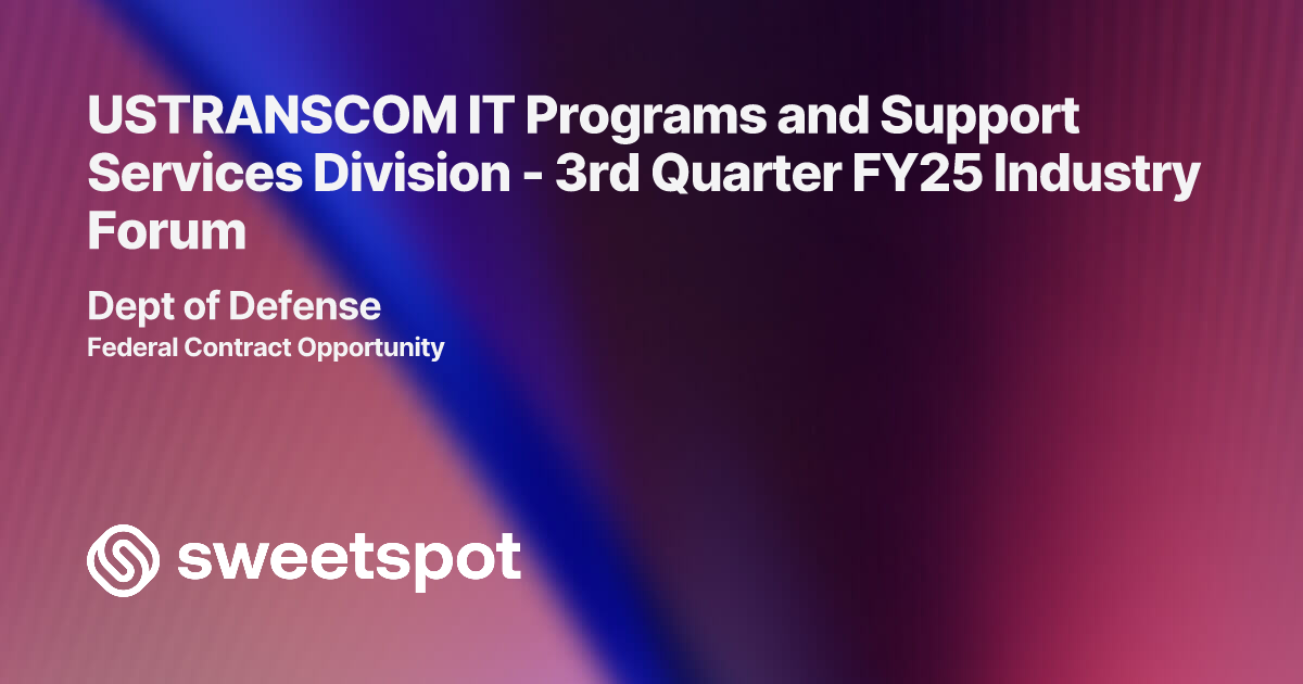 USTRANSCOM IT Programs and Support Services Division - 3rd Quarter FY25 ...