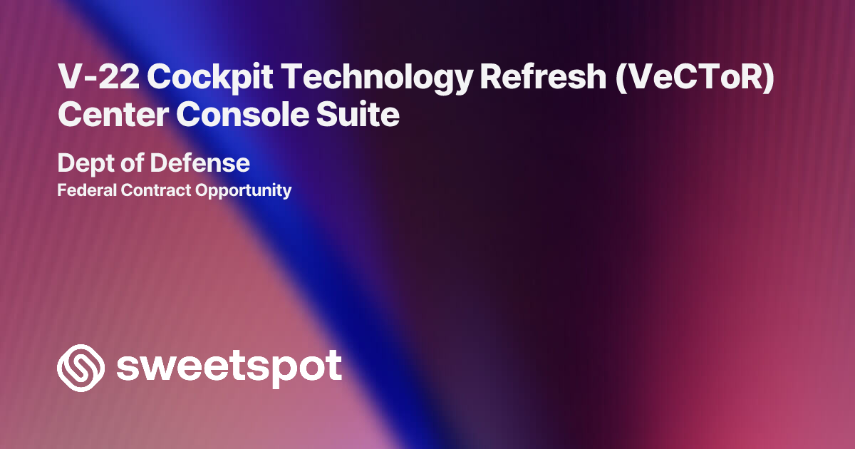 V-22 Cockpit Technology Refresh (VeCToR) Center Console Suite