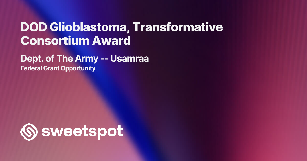 DOD Glioblastoma, Transformative Consortium Award