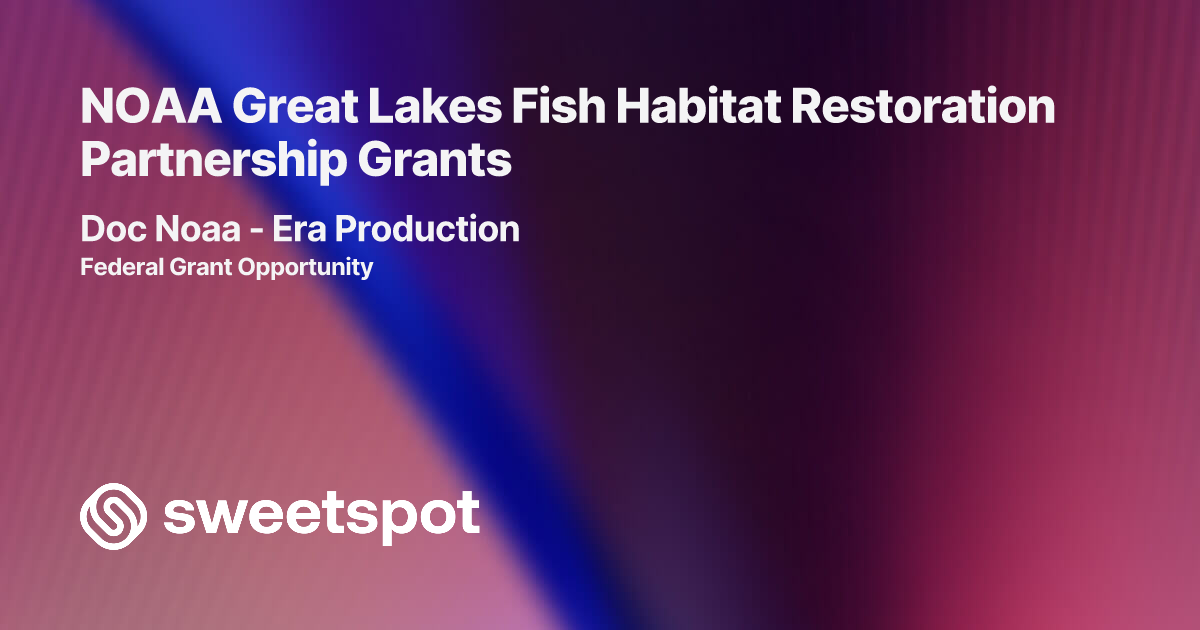 NOAA Great Lakes Fish Habitat Restoration Partnership Grants