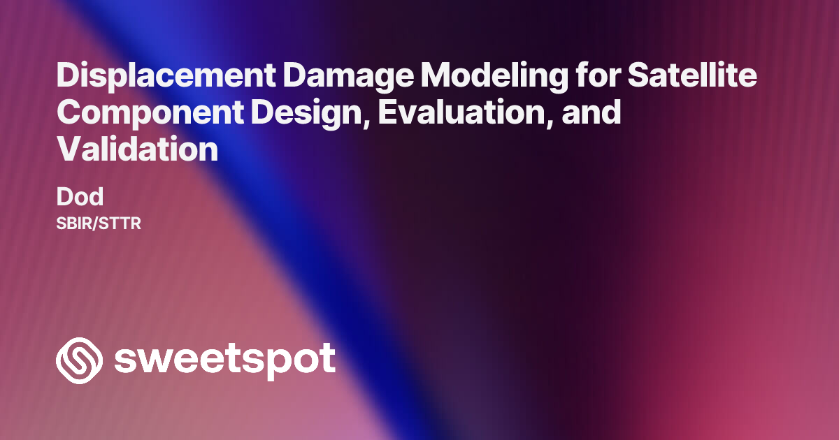 Displacement Damage Modeling for Satellite Component Design, Evaluation ...