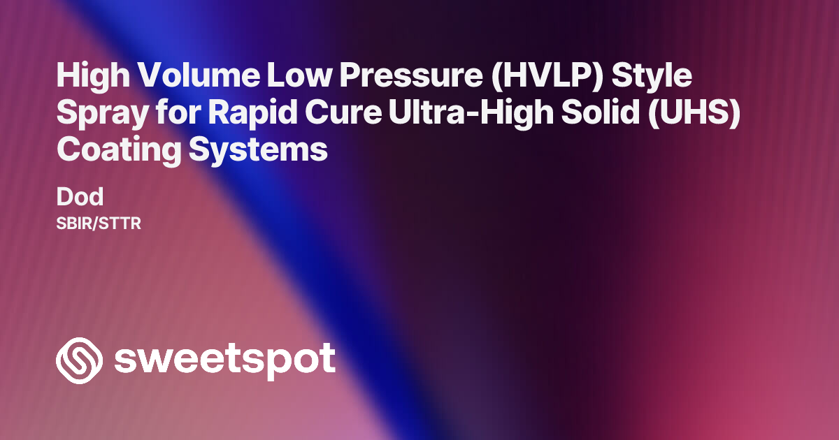 High Volume Low Pressure (HVLP) Style Spray for Rapid Cure Ultra-High ...