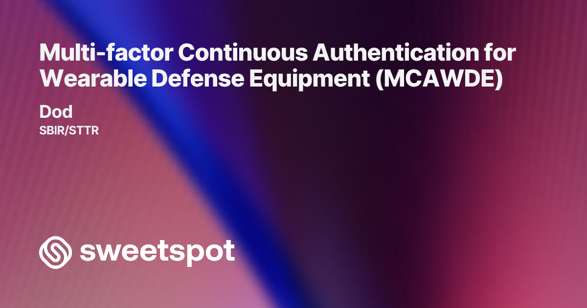 Multi-factor Continuous Authentication for Wearable Defense Equipment (MCAWDE)