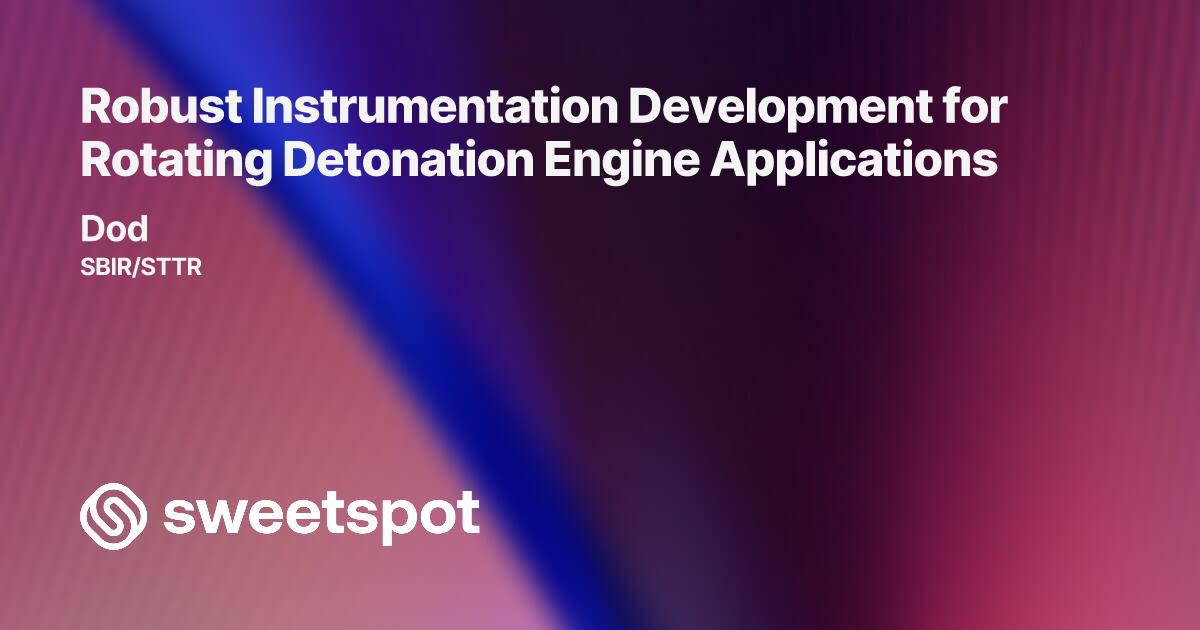 Robust Instrumentation Development for Rotating Detonation Engine ...