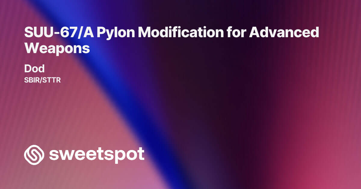 SUU-67/A Pylon Modification for Advanced Weapons