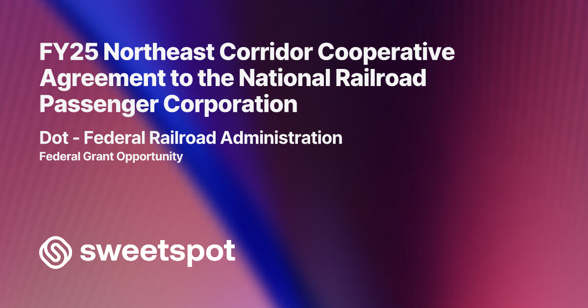 FY25 Northeast Corridor Cooperative Agreement to the National Railroad ...