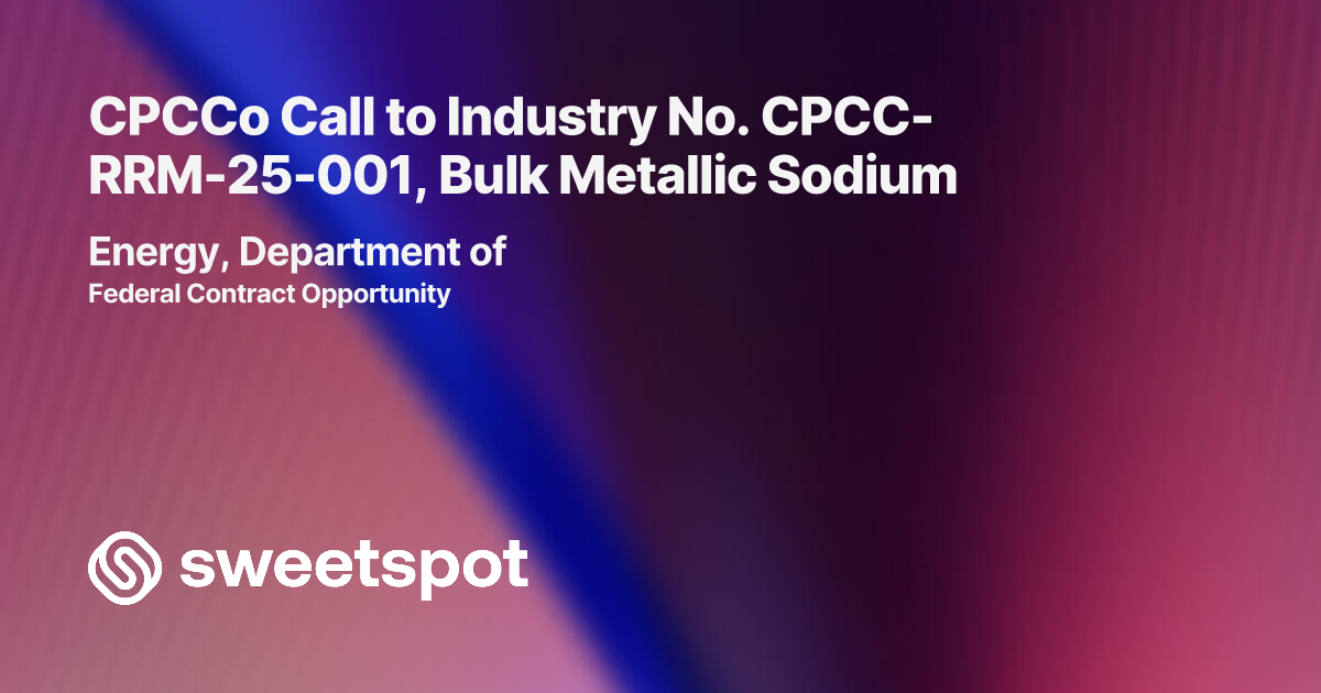 CPCCo Call to Industry No. CPCC-RRM-25-001, Bulk Metallic Sodium