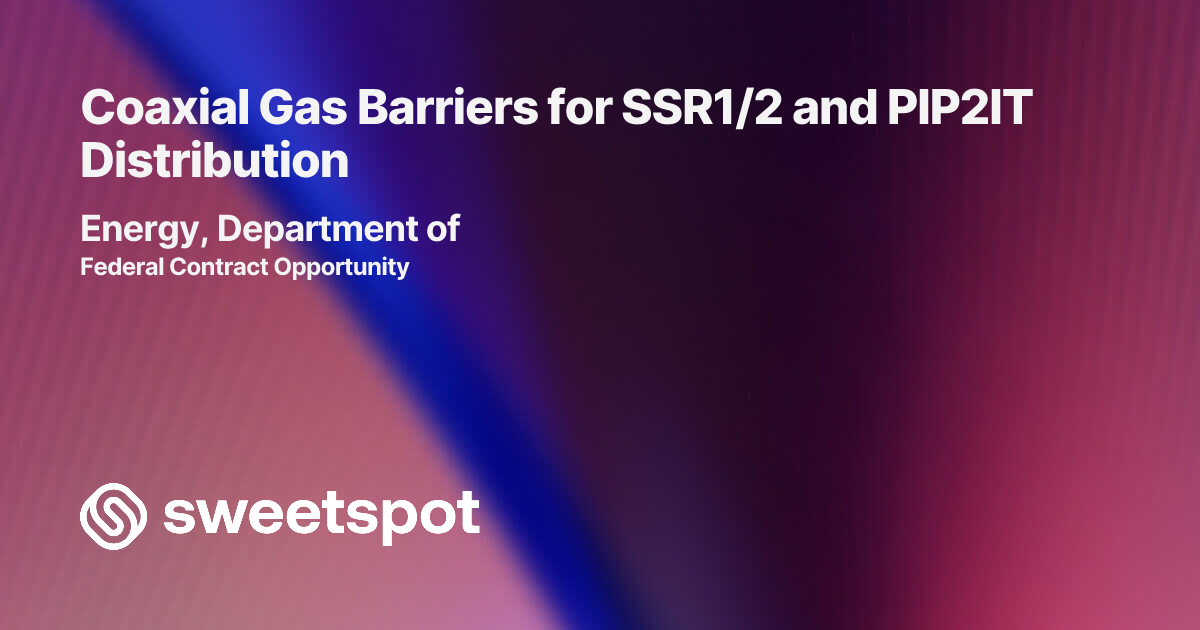 Coaxial Gas Barriers for SSR1/2 and PIP2IT Distribution