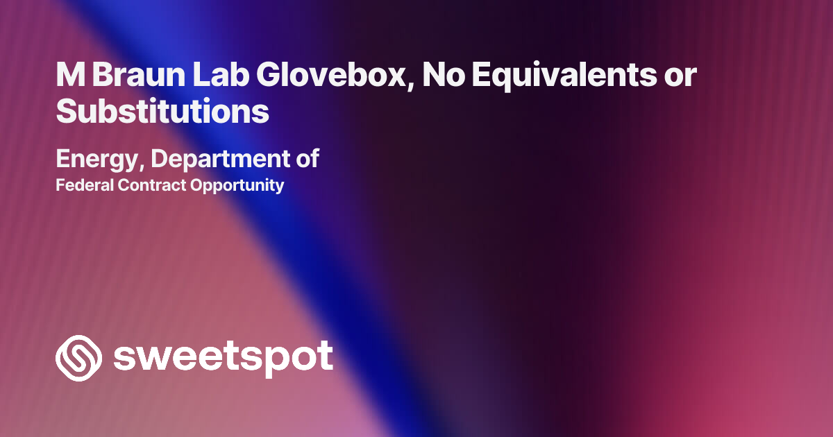 M Braun Lab Glovebox, No Equivalents or Substitutions