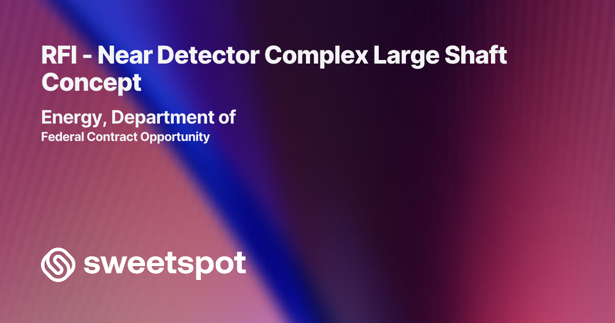 RFI - Near Detector Complex Large Shaft Concept
