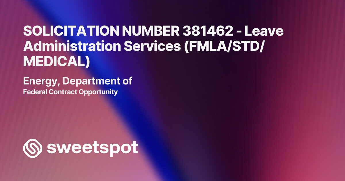 SOLICITATION NUMBER 381462 - Leave Administration Services (FMLA/STD ...