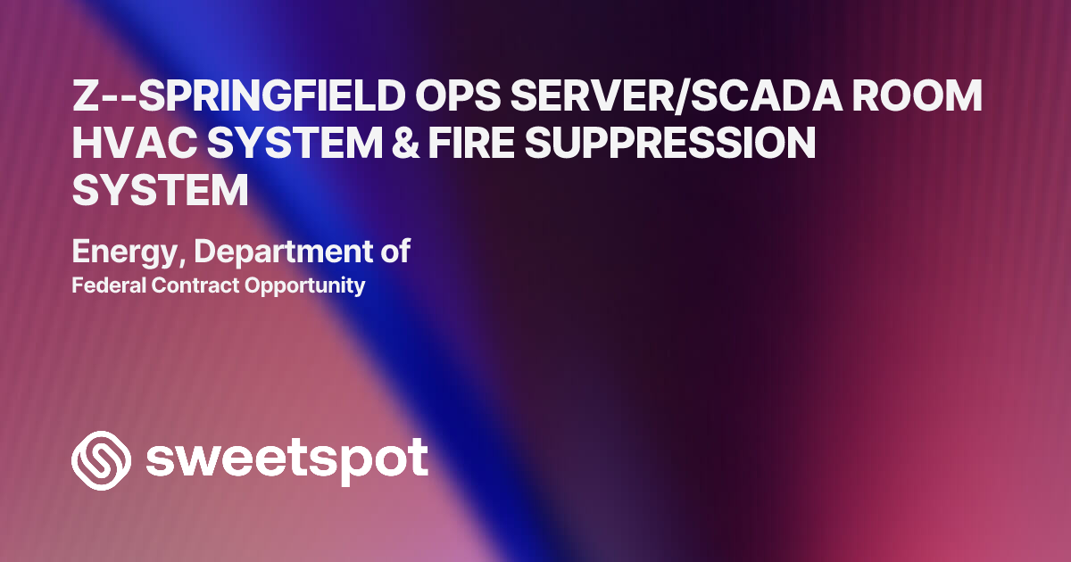 Z--SPRINGFIELD OPS SERVER/SCADA ROOM HVAC SYSTEM & FIRE SUPPRESSION SYSTEM