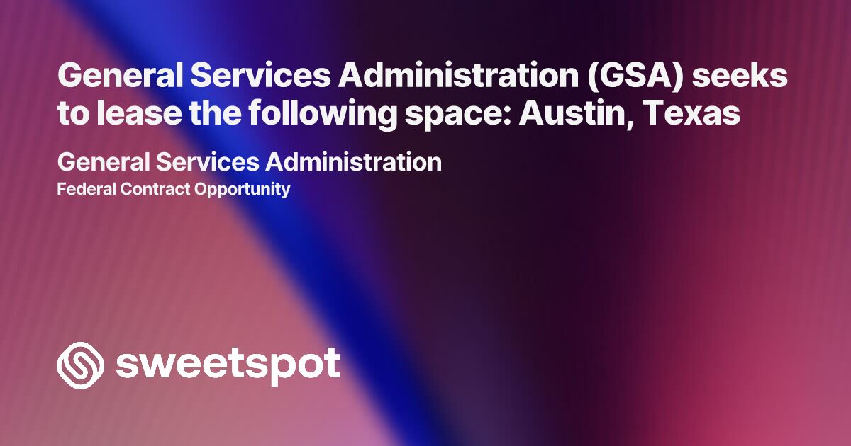General Services Administration (GSA) seeks to lease the following ...