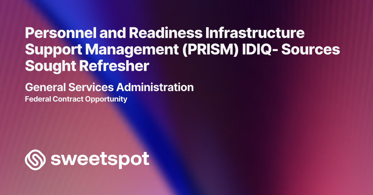 Personnel and Readiness Infrastructure Support Management (PRISM) IDIQ ...