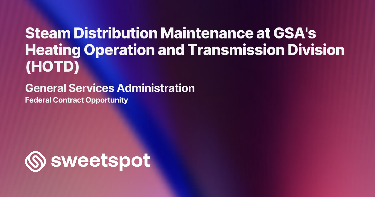 Steam Distribution Maintenance at GSA's Heating Operation and ...