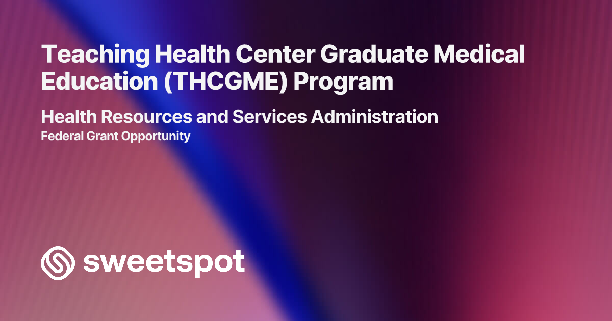 Teaching Health Center Graduate Medical Education (THCGME) Program