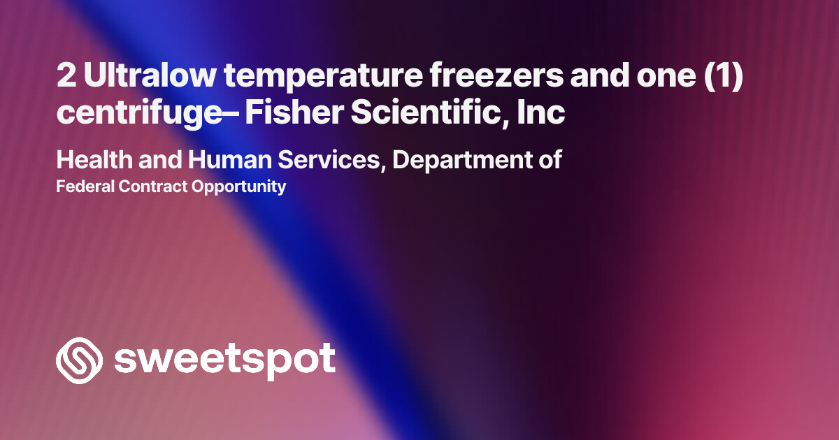 2 Ultralow temperature freezers and one (1) centrifuge– Fisher ...