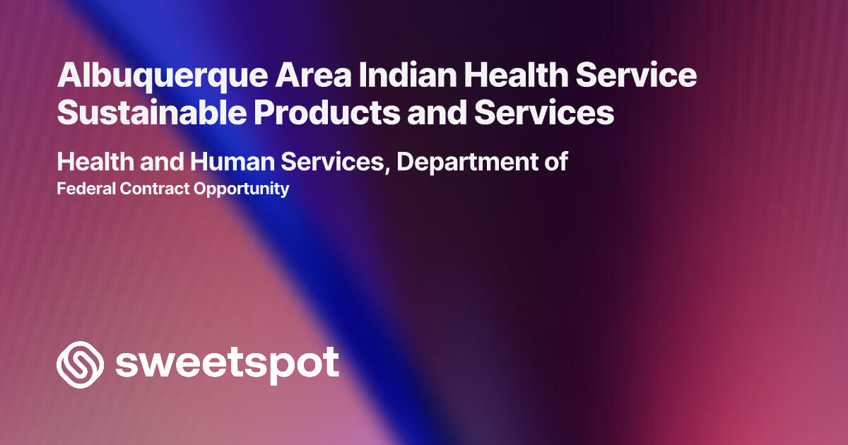 Albuquerque Area Indian Health Service Sustainable Products and Services