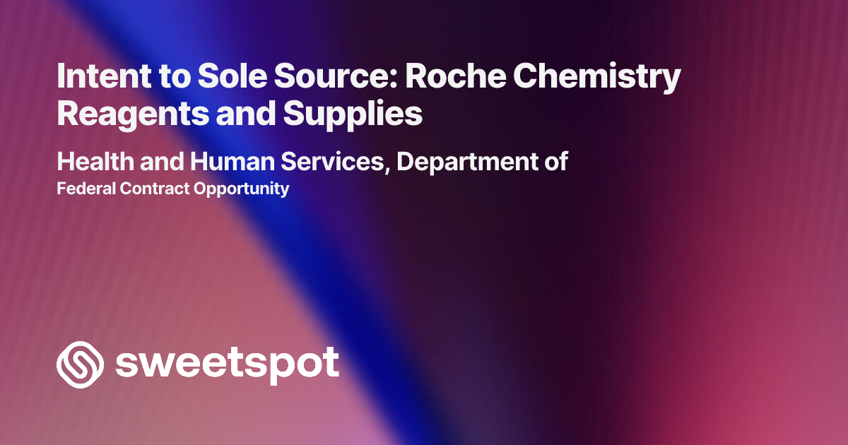 Intent to Sole Source: Roche Chemistry Reagents and Supplies