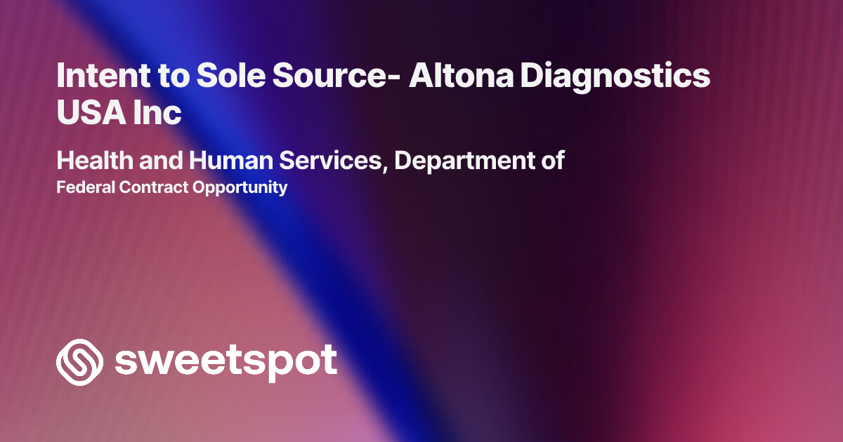 Intent to Sole Source- Altona Diagnostics USA Inc